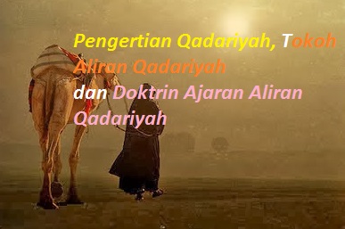 Pengertian Qadariyah, Tokoh Aliran Qadariyah dan Doktrin Ajaran Aliran ...