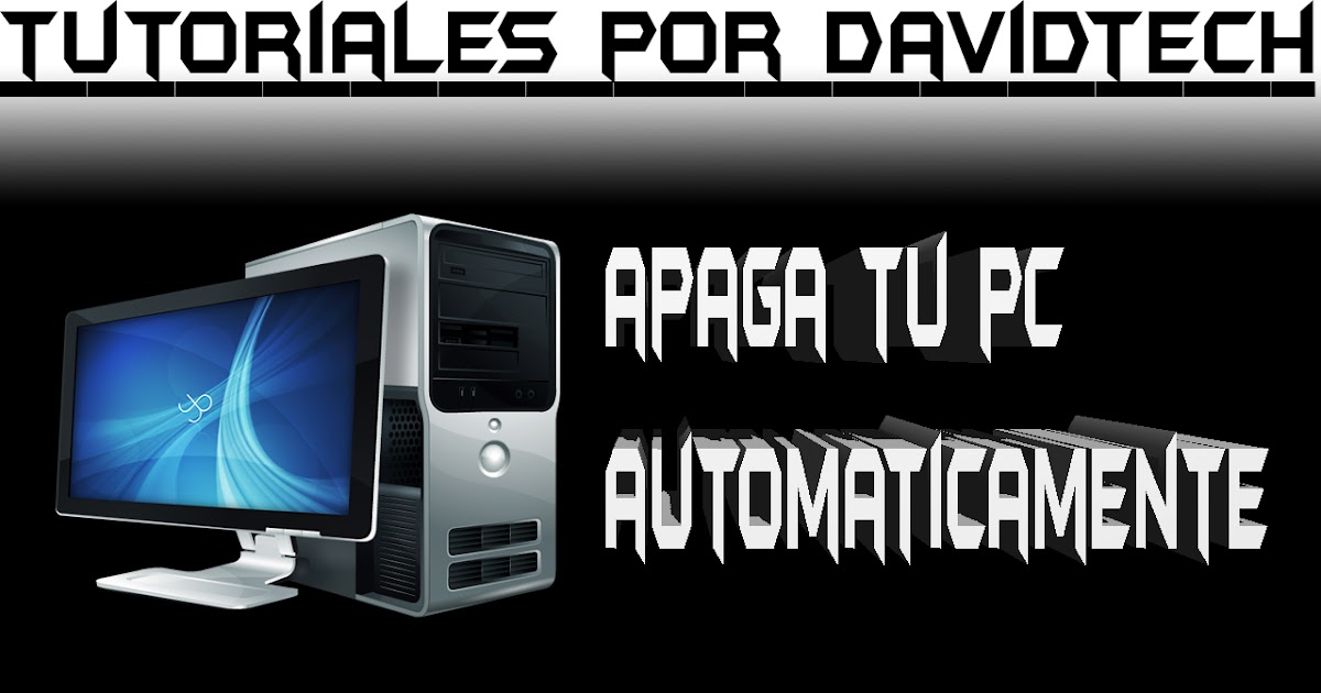 APAGA TU PC AUTOMATICAMENTE