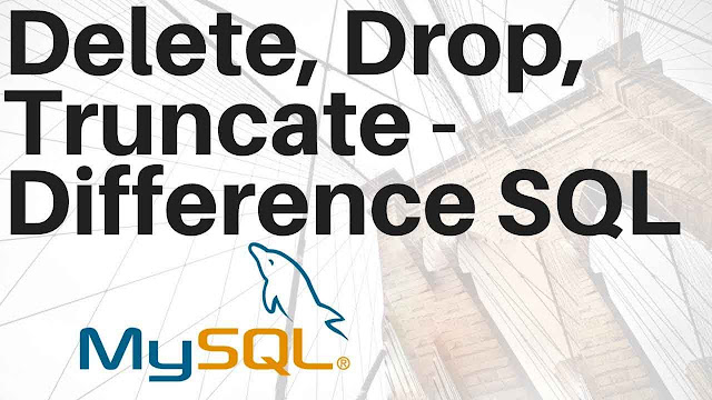 The Difference Between Truncate Delete And Drop Is One Of The Most