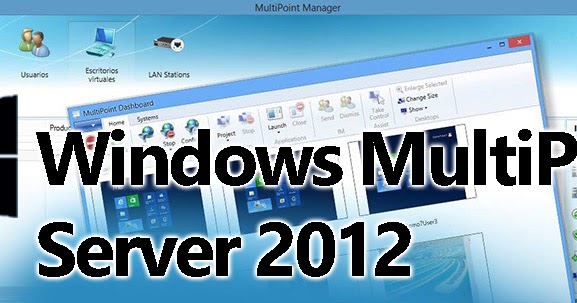 Windows MultiPoint Server 2012: Windows MultiPoint Server 2012