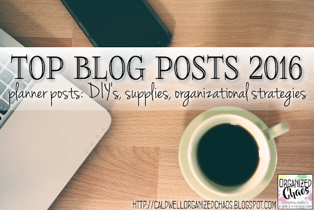 Top Blog Posts 2016: planner posts | Organized Chaos