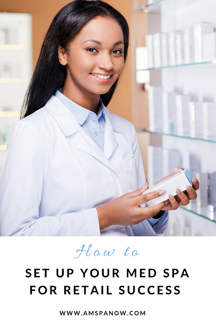 How to Set Up Your Med Spa for Retail Success - AmSpa Now
