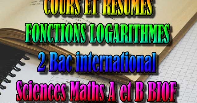 2 BAC SCIENCES MATHS BIOF: COURS ET RÉSUMES DE FONCTIONS LOGARITHMES, 2 ...