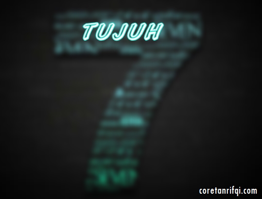 Tujuh - Coretan Rifqi