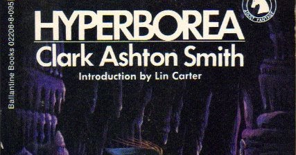 Vintage Pop Fictions: Clark Ashton Smith's Hyperborea stories