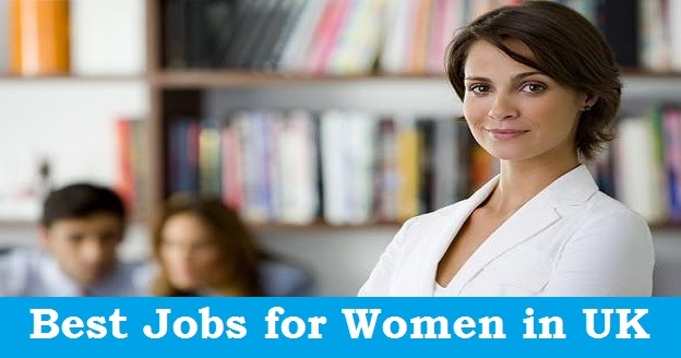 Best Jobs for Women in UK | Jobs And Visa Guide