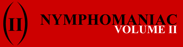 BarbwireX Fame: Nymphomaniac (Volume2) [HD] - Jean-Marc Barr, Kookie ...