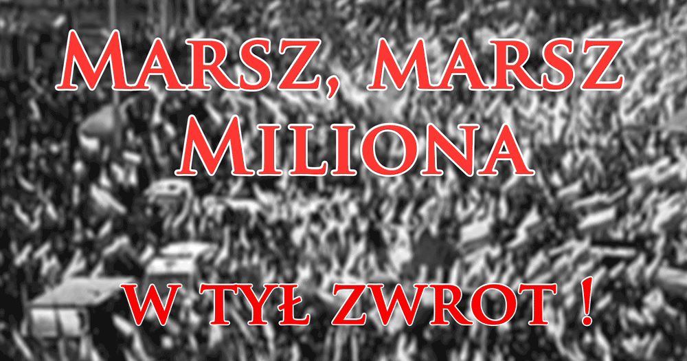 Gra polityczna: Marsz, marsz Miliona. W tył zwrot.