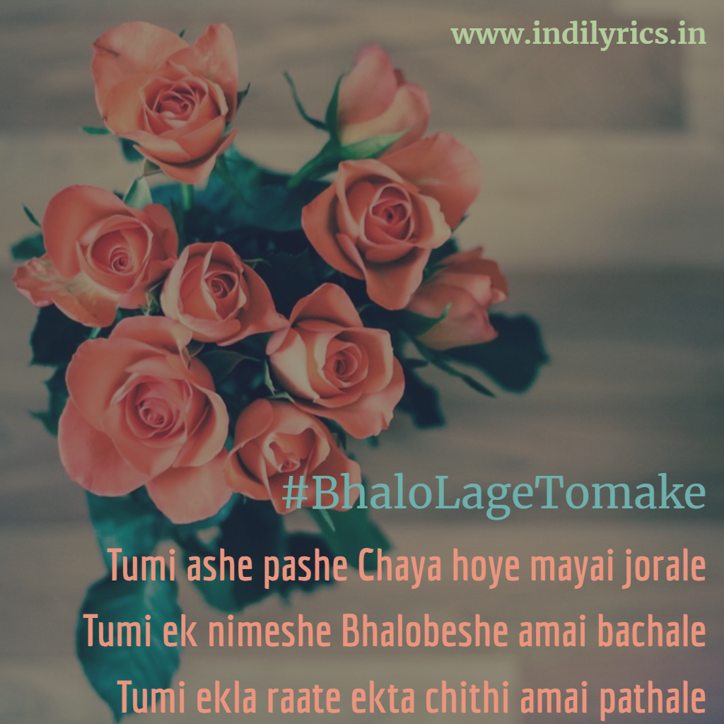 Bhalo Lage Tomake Kacha Kachi Pele | Full Song Lyrics and English ...