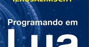 Livr'Andante: Roberto Ierusalimschy - Programando Em Lua