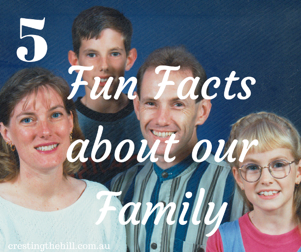 5 FUN FACTS ABOUT OUR FAMILY - Cresting The Hill