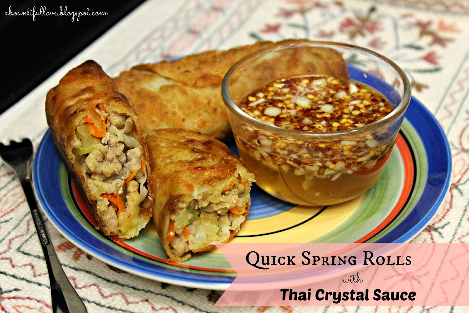 Quick Spring Rolls with Thai Crystal Sauce - A Bountiful Love