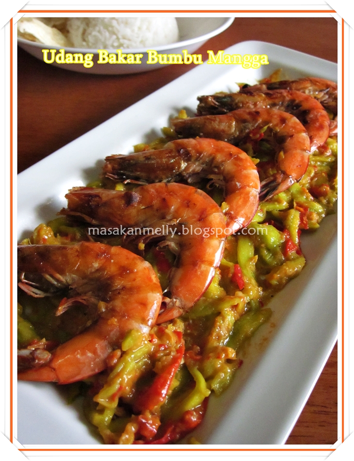 Masakan Melly: Udang Bakar Bumbu Mangga