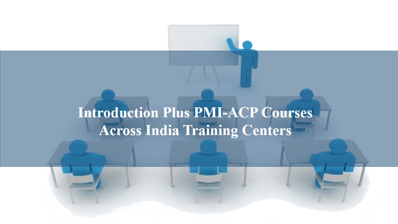 SkilLogic Solutions: Introduction plus PMI-ACP courses across India ...