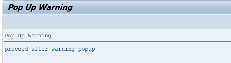 TECHSAP : SAP Function Module 'POPUP_WITH_WARNING' to display a POP UP