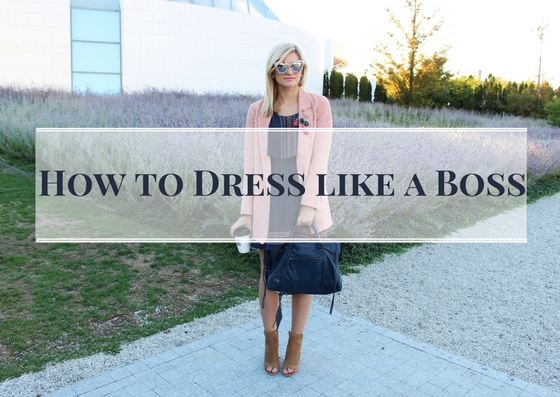 How to Dress Like a Boss – Bijuleni