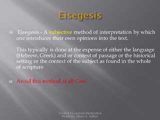 GOOD AND BAD HERMENEUTICS: TYPES OF EISEGESIS THAT LEAD TO FALSE TEACHINGS