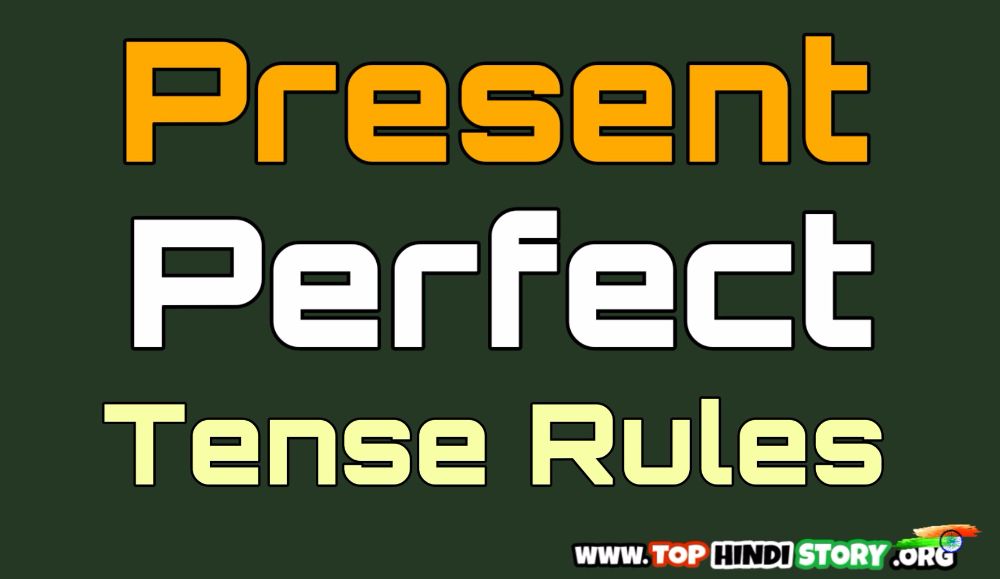 Present Perfect Tense Rules In Hindi With Examples And Sentences