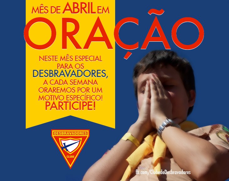 Klaucio7: Desbravadores: Mês da Oração - Semana 1 - Orar pela Família ...