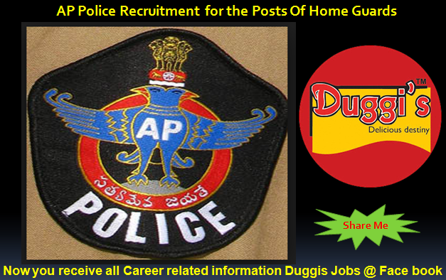 Duggis Jobs: AP Police Recruitment for the Posts Of Home Guards