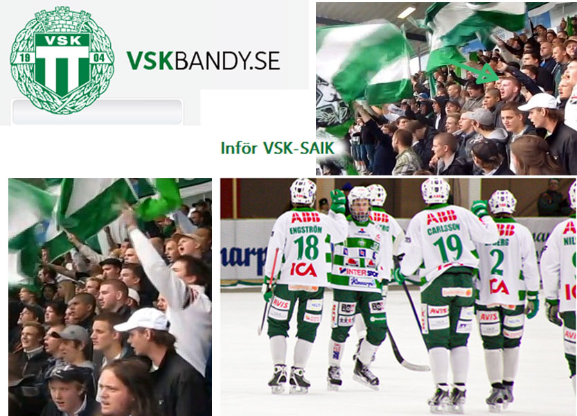 .: VSK Bandy mot SAIK om nio timmar