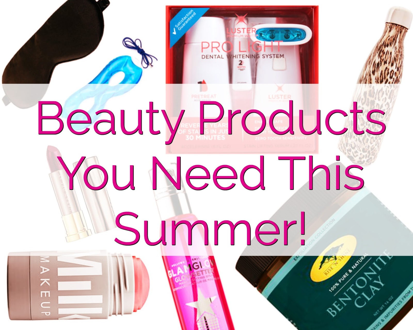 Beauty Products You NEED This Summer! - Seriously Natural
