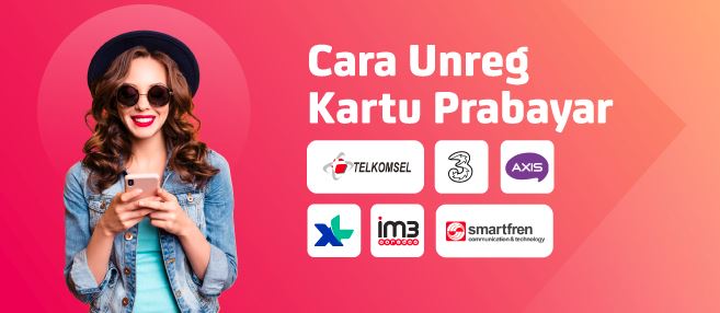 Cara Unreg Kartu Telkomsel, Indosat Ooredoo, XL, Axis, Tri dan ... Cara Unreg Kartu Telkomsel, Indosat Ooredoo, XL, Axis, Tri dan ...