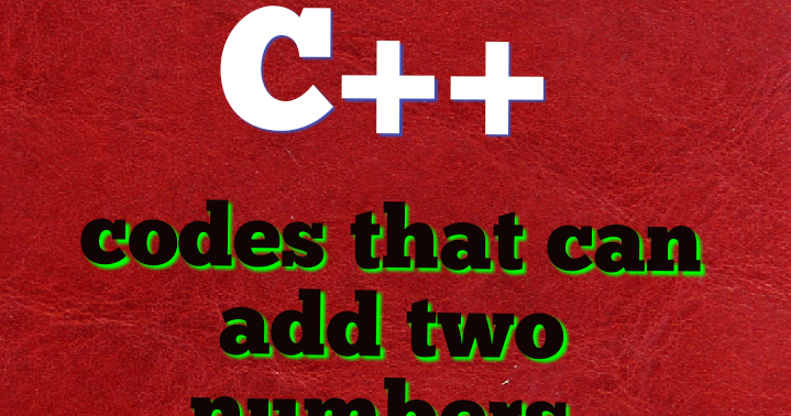 How to write a program that will add two numbers using C++