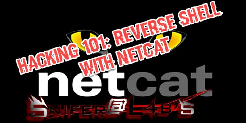 Hacking 101: Reverse Shell & Bind Shell with Netcat – Snifer@L4b's Hacking 101: Reverse Shell & Bind Shell with Netcat – Snifer@L4b's