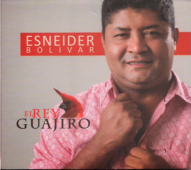 EL REY GUAJIRO - Esneider Bolivar (2014) | #DescargasVallenatas - Click ...