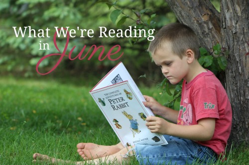 The Unlikely Homeschool: What We're Reading in June 2017