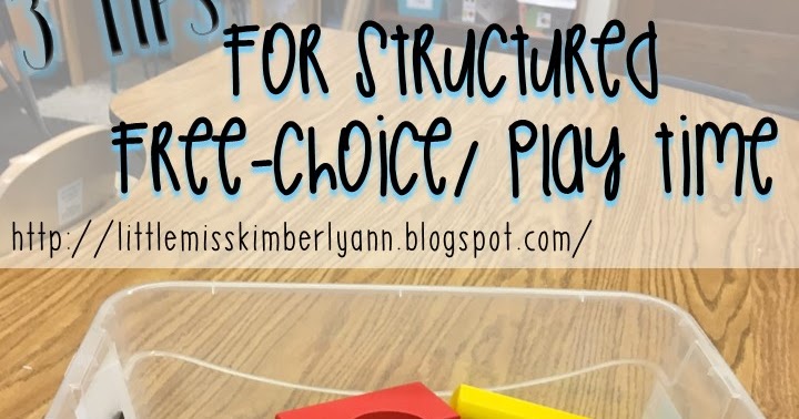 Little Miss Kim's Class: 3 Tips for Structured Free Choice Time in ...