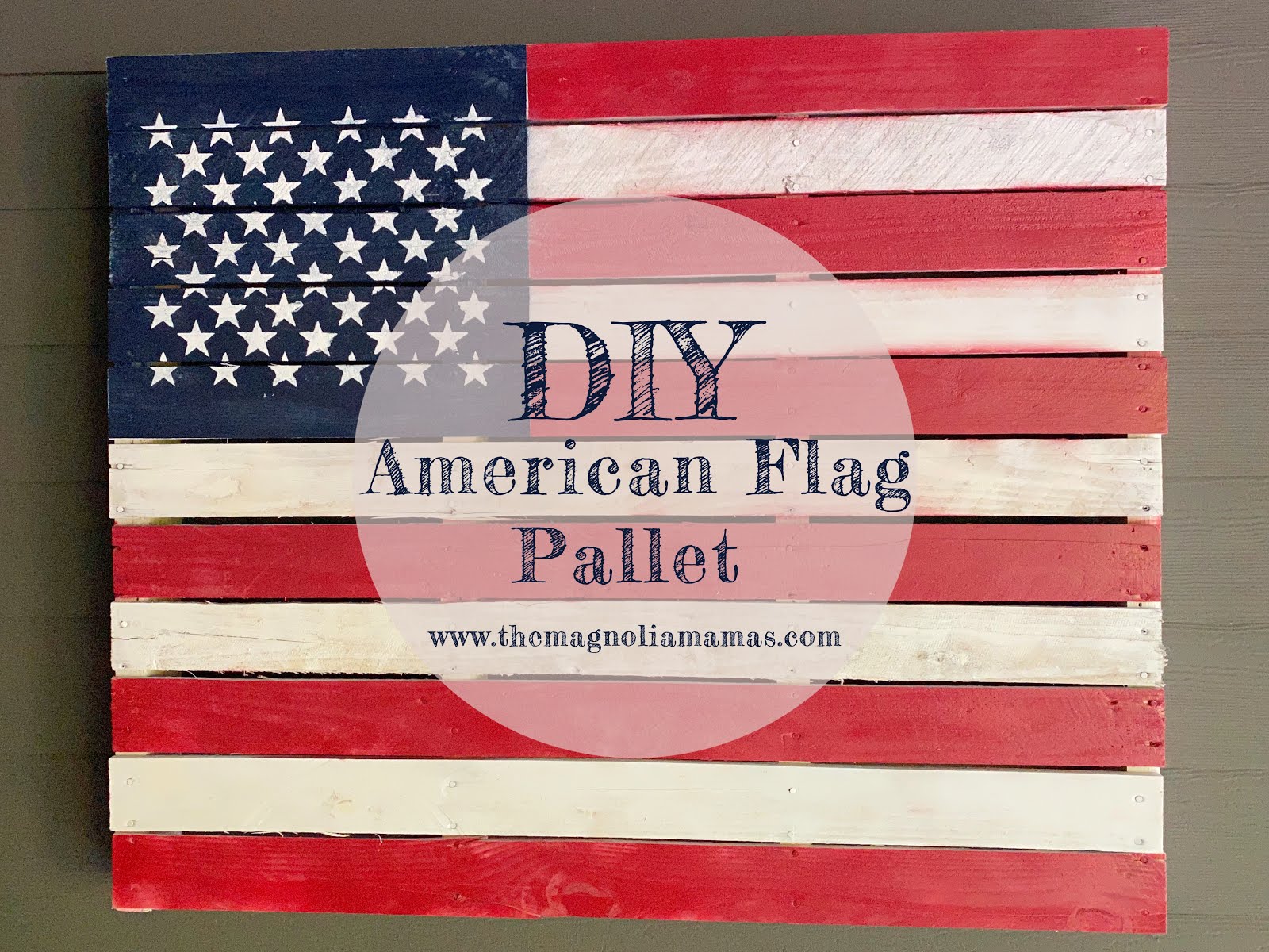 Magnolia Mamas : DIY American Flag Pallet {Tutorial}