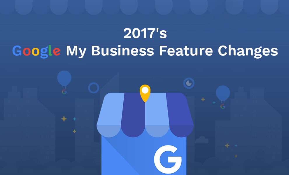 30 Top Google My Business Feature Changes That Marketers Need to Know