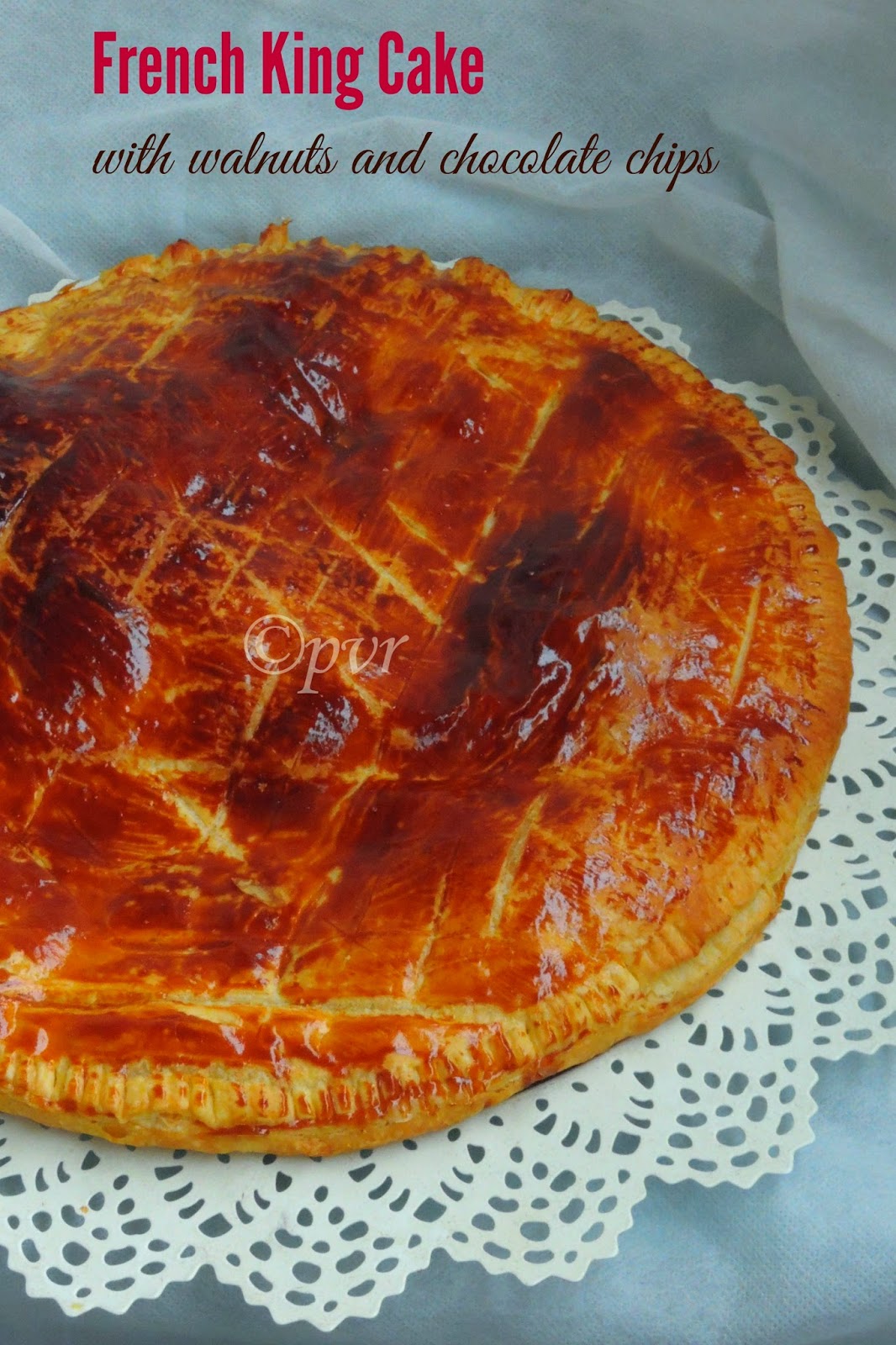 Priya's Versatile Recipes: French King Cake with Walnuts & Chocolate ...