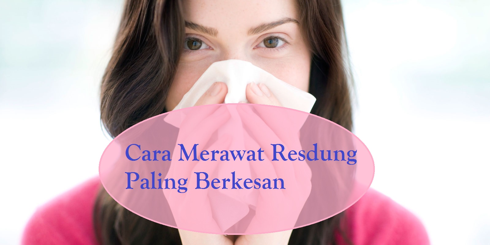 Cara Merawat Resdung Paling Berkesan - Sihat Itu Nikmat