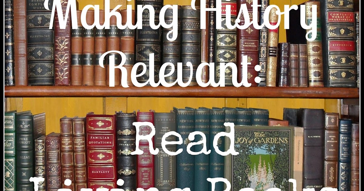 Acorn Hill Academy: Making History Relevant: Living Books