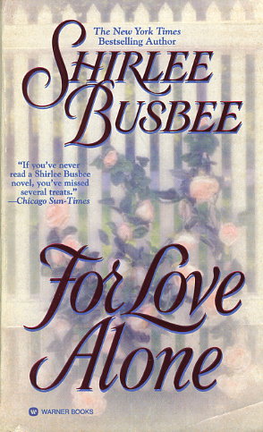Historical Romances, Reviewed: FOR LOVE ALONE by Shirlee Busbee
