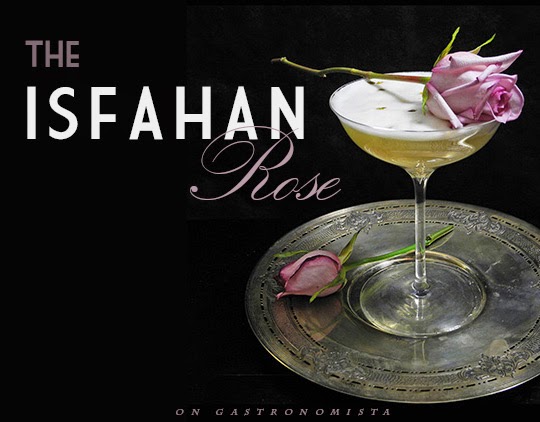 Gastronomista: The Isfahan Rose - A Cocktail Inspired by Middle Eastern ...