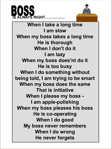 BOSS IS ALWAYS RIGHT...!!!