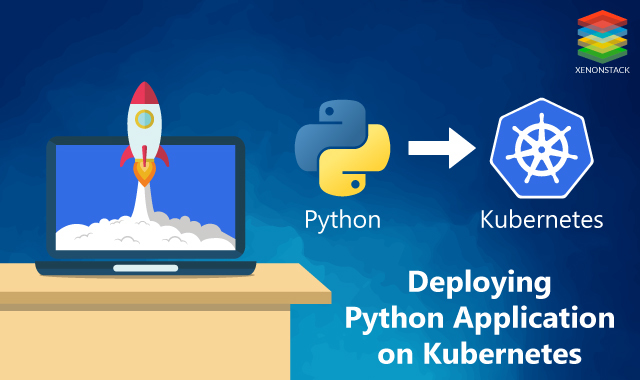 Deploying Python Application on Docker & Kubernetes - XenonStack