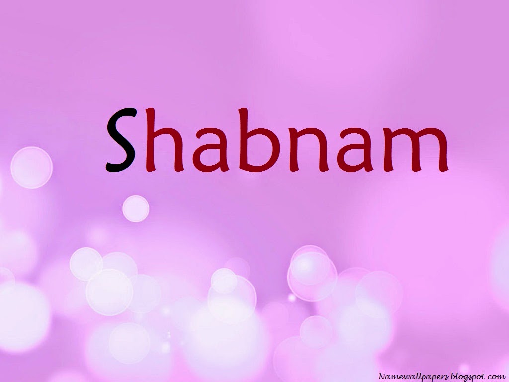 Shabnam Name Wallpapers Shabnam ~ Name Wallpaper Urdu Name Meaning Name ...
