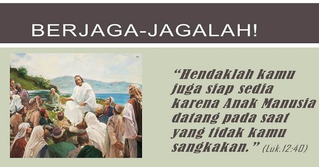 RENUNGAN ROHANI KATOLIK: WASPADALAH DAN BERJAGA-JAGALAH (BAGIAN-2)