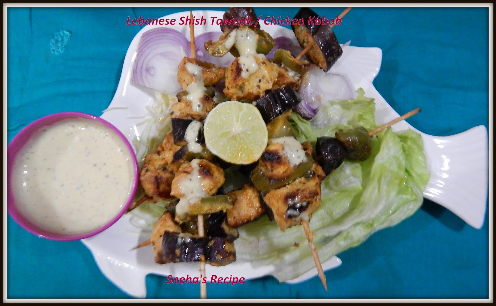 Lebanese Shish Tawook / Chicken Kabob - Sneha's Recipe