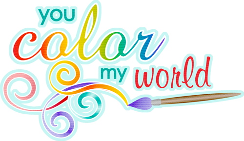 You Color My World Clip Art. | Oh My Fiesta For Ladies!