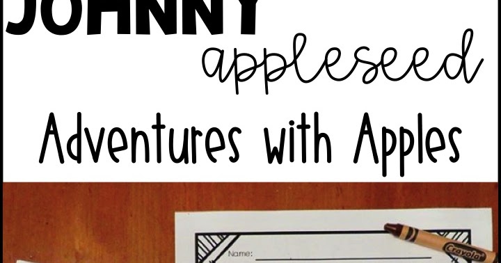 A Classroom On Cloud Nine: Happy Birthday Johnny Appleseed!
