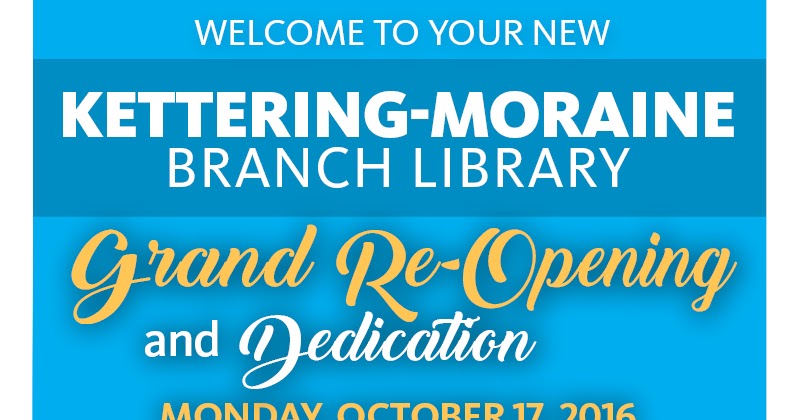 RUETSCHLE: Kettering-Moraine Branch Library Grand Re-Opening and Dedication
