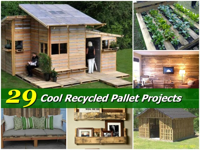 Ideas & Products: 29 Cool Recycled Pallet Projects