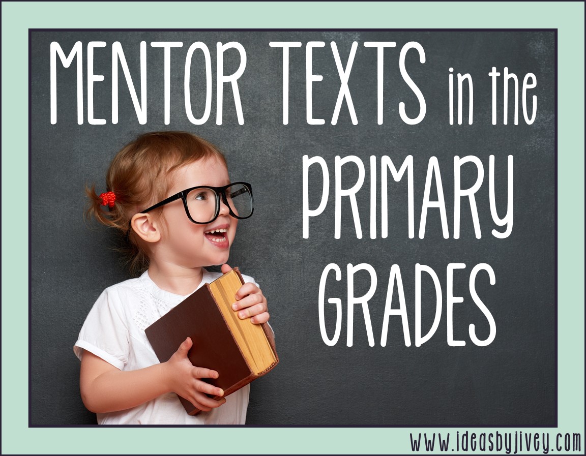 Using Mentor Texts in the Primary Grades {Freebies Included!} - Ideas ...