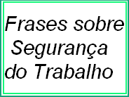 Frases sobre Segurança do Trabalho para SIPAT